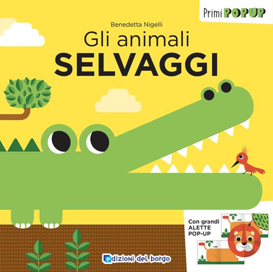 Gli animali selvaggi. Primi pop-up. - Libreria Pino